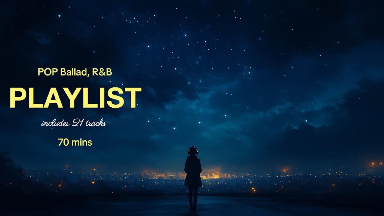 [R&B Relax 21] SooHyun의 Playlist / 감성 가득한 밤, 잔잔한 발라드와 R&B 모음 / music ...