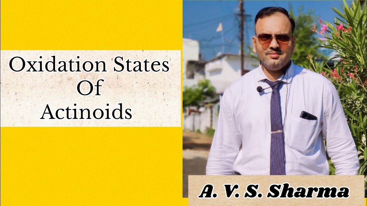 Oxidation states of Actinoids //Variable oxidation states of Actinoids ...