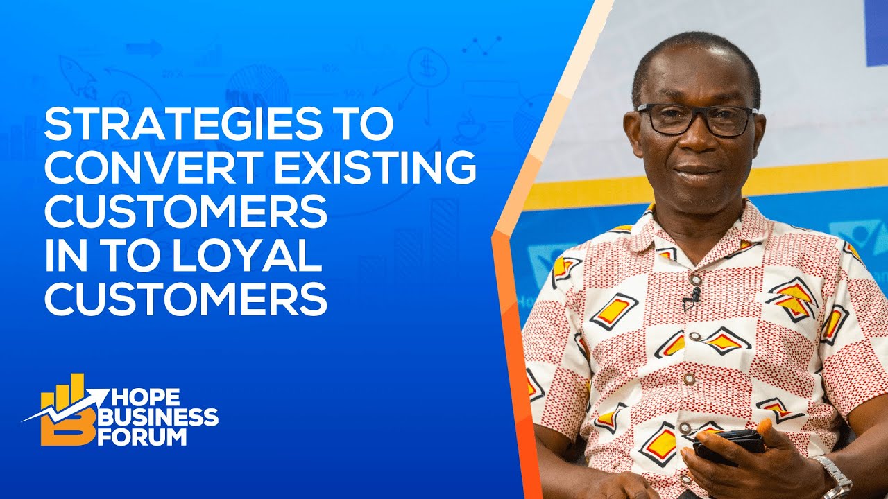 Hope Business Forum || Strategies To Convert Existing Customers In To ...