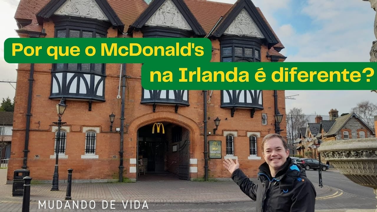 Por que o McDonald's na Irlanda é diferente? Mc Donald´s em Bray | MUDANDO DE VIDA - YouTube