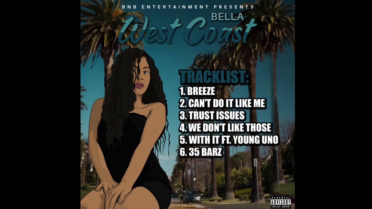 BELLA -Trust Issues (WEST COAST MIXTAPE) - YouTube