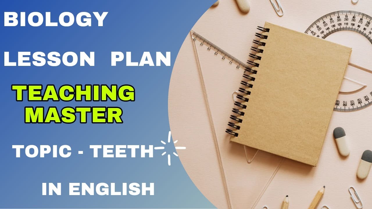 lesson plan | topic -Teeth |class-7 Biology | in English| for teachers ...