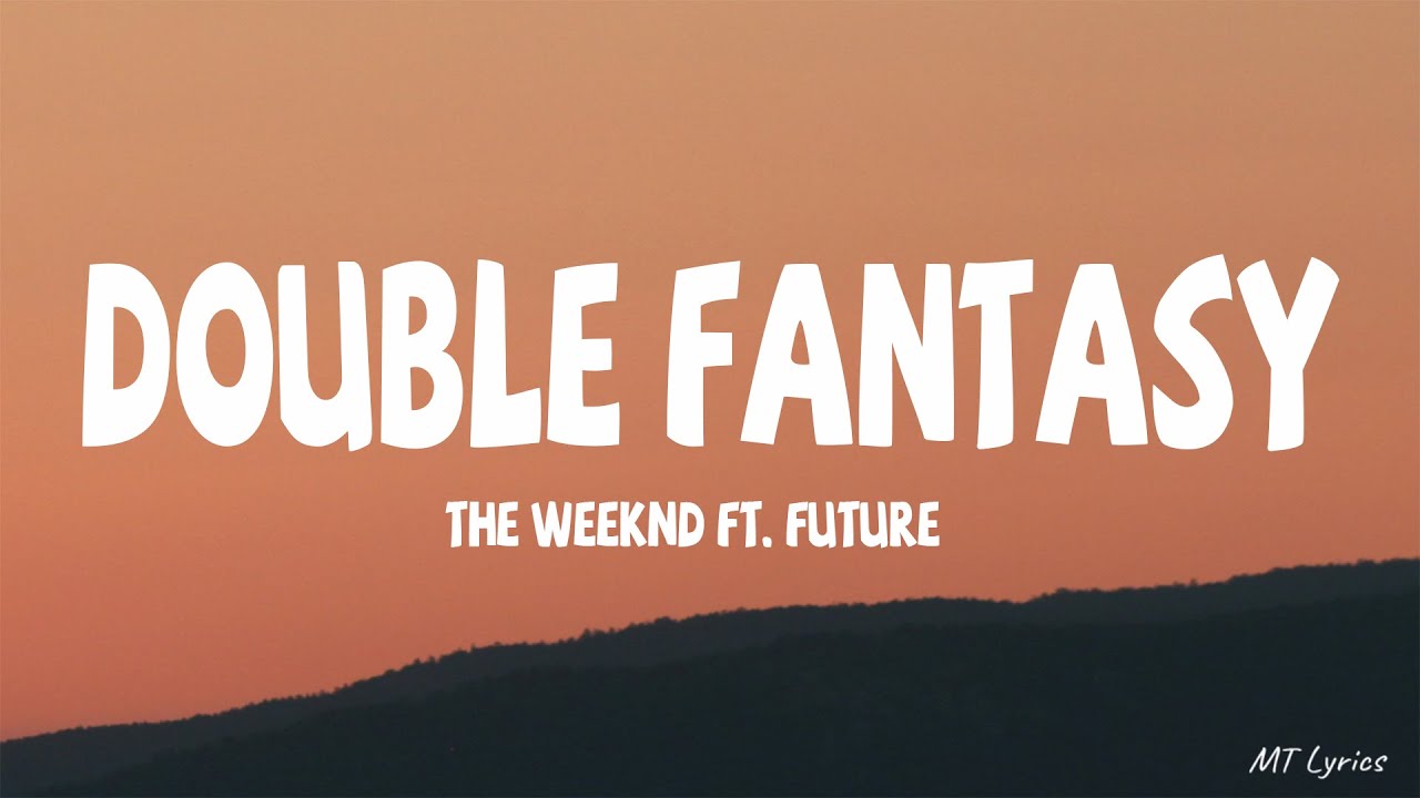The Weeknd ft. Future - Double Fantasy (Lyrics) - YouTube