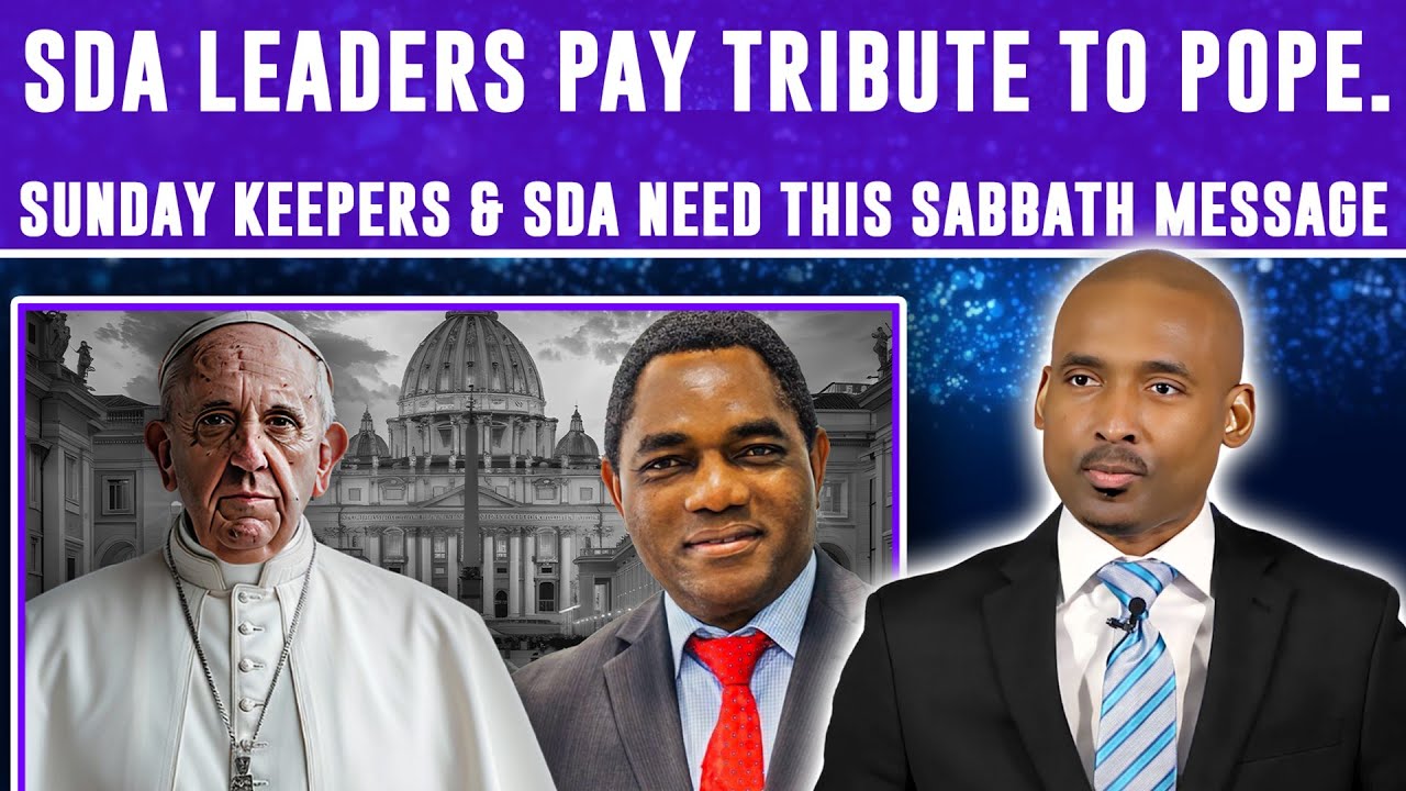 SDA Leaders Pay Tribute To Pope. SundayWorshippers & SDA Need This ...
