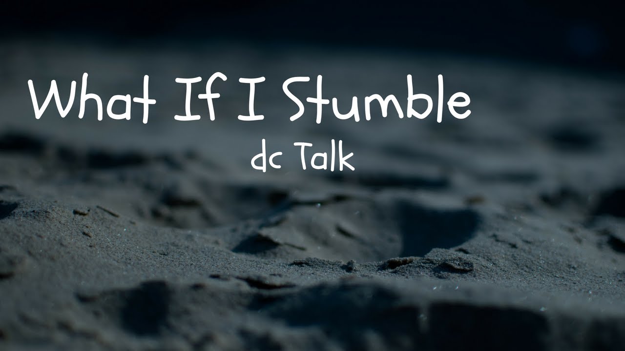 What If I Stumble by dc Talk - YouTube