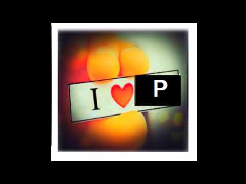 P Name Status | P Letter WhatsApp status | Names Letter WhatsApp status