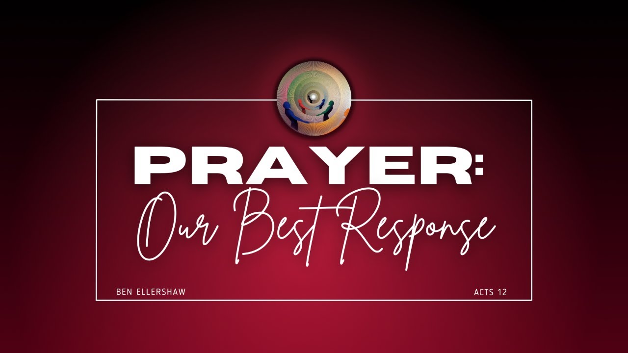 Prayer: Our Best Response - YouTube