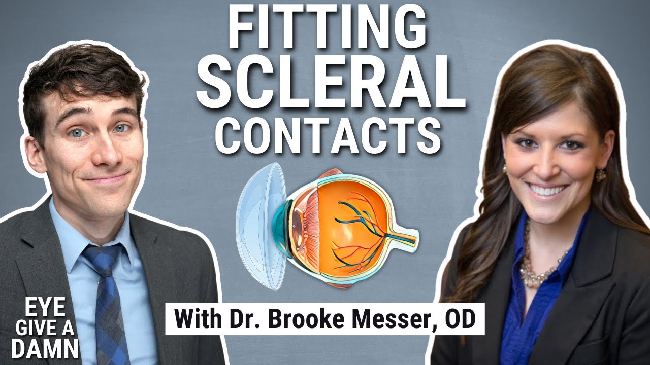 #5: Eye Give a Damn about Scleral Lenses with Dr. Brooke Messer - YouTube