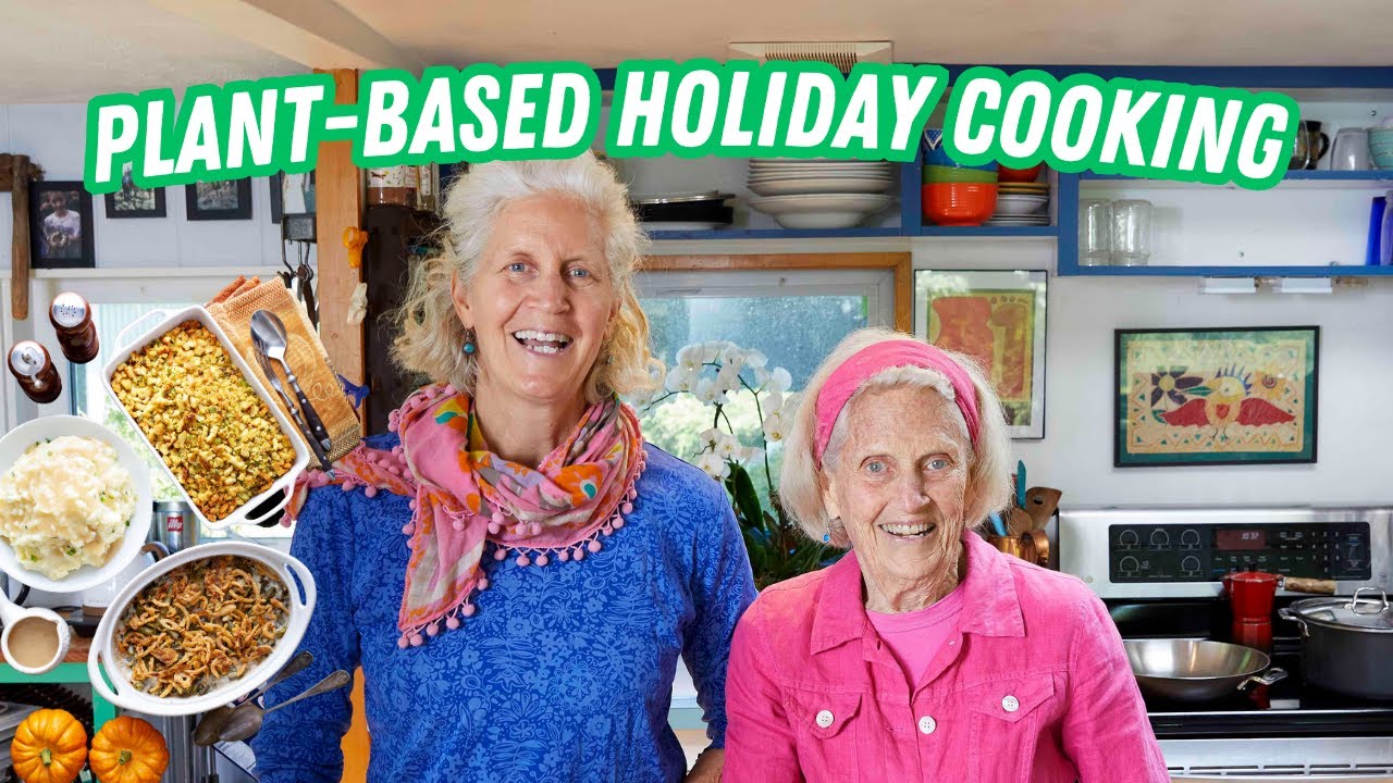 Whole-Food Plant-Based Holiday Cooking with Ann & Jane Esselstyn ...
