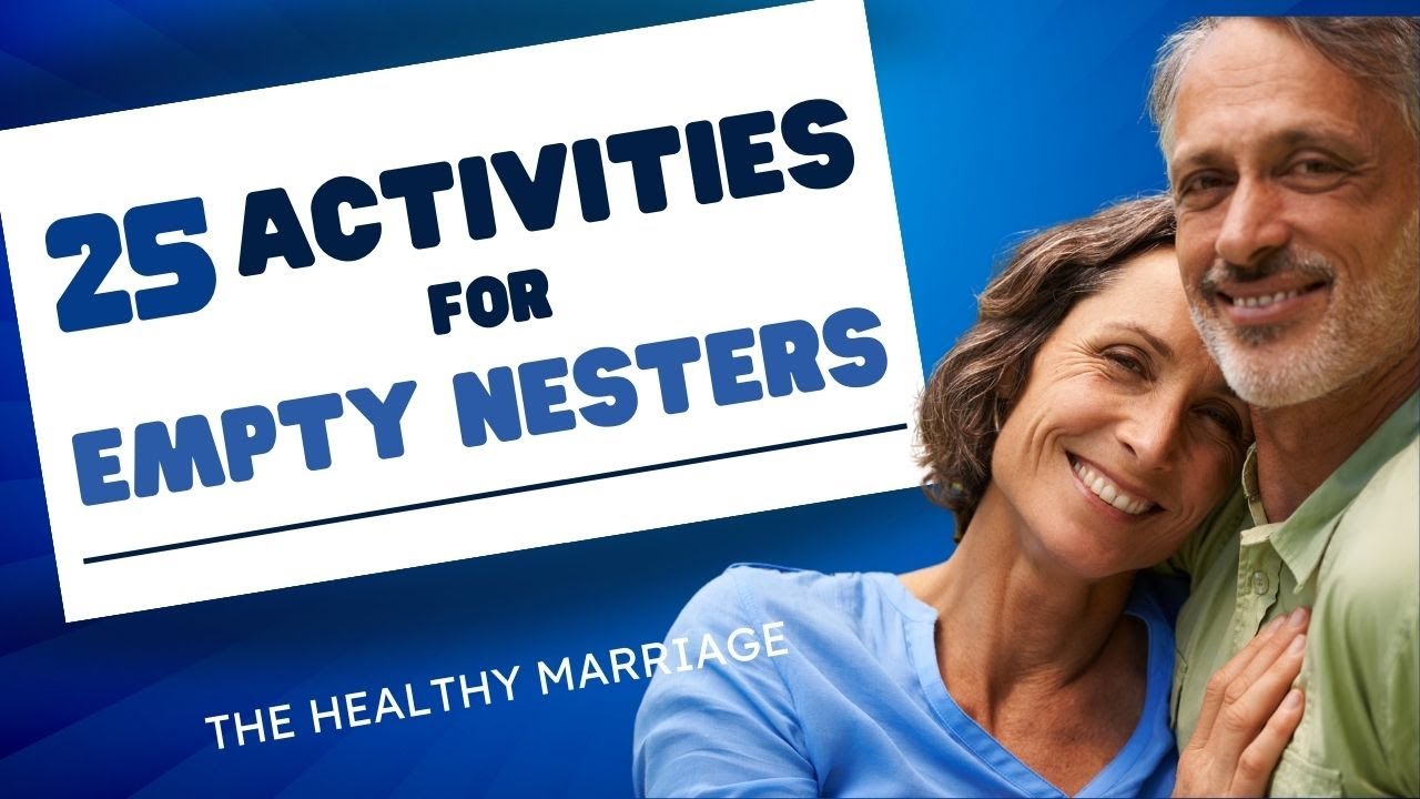 25 Activities for Empty Nesters - YouTube