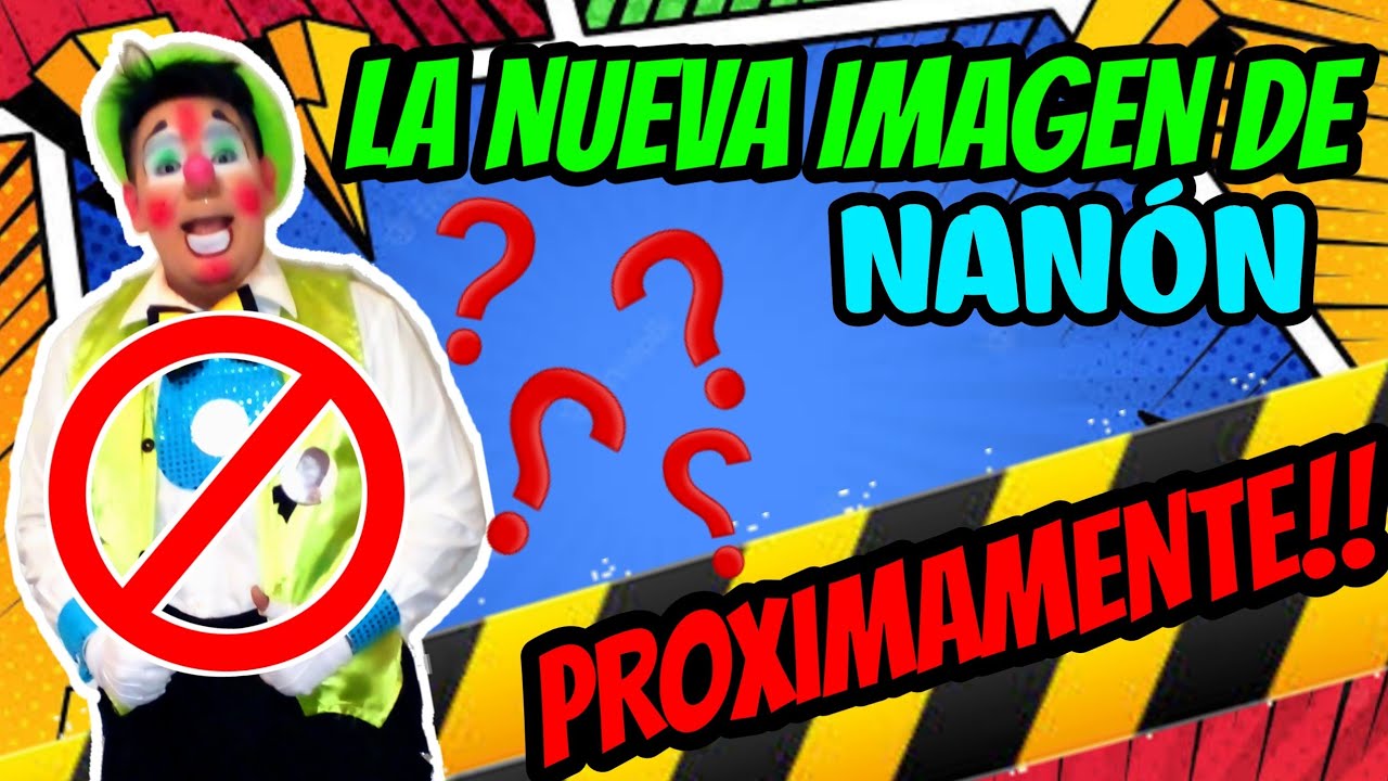 la nueva imagen de Nanón🔥// PRÓXIMAMENTE ESPERALO//Nanon TV🤡💥 - YouTube