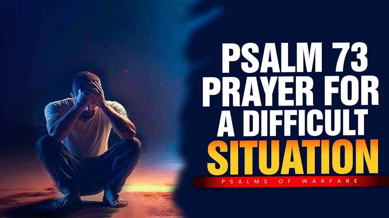 Psalm 73 Warfare Prayer for a Miracle In A Difficult Situation #psalms ...