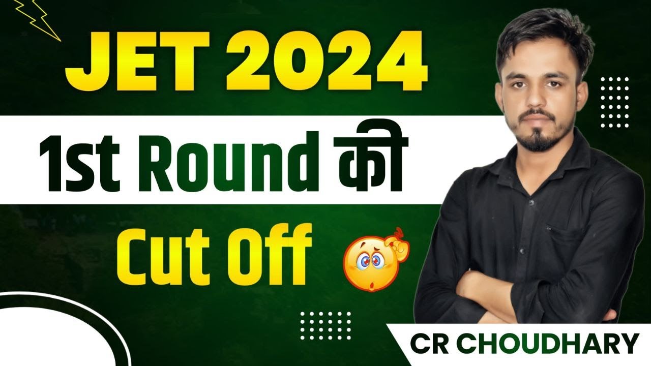 JET 2024 1st Round Cut Off || JET 2024 Cut Off All College || CR ...