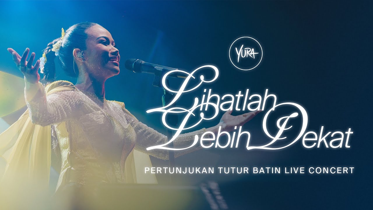 Yura Yunita - Lihatlah Lebih Dekat (Live From Pertunjukan Tutur Batin ...