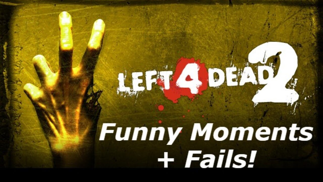 left 4 dead 2 funny moments + fails - YouTube