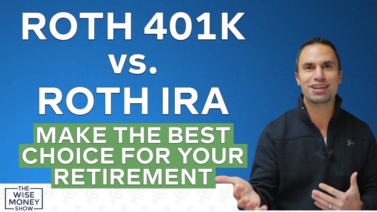 Roth 401k vs. Roth IRA - Making the Best Choice for Your Retirement ...