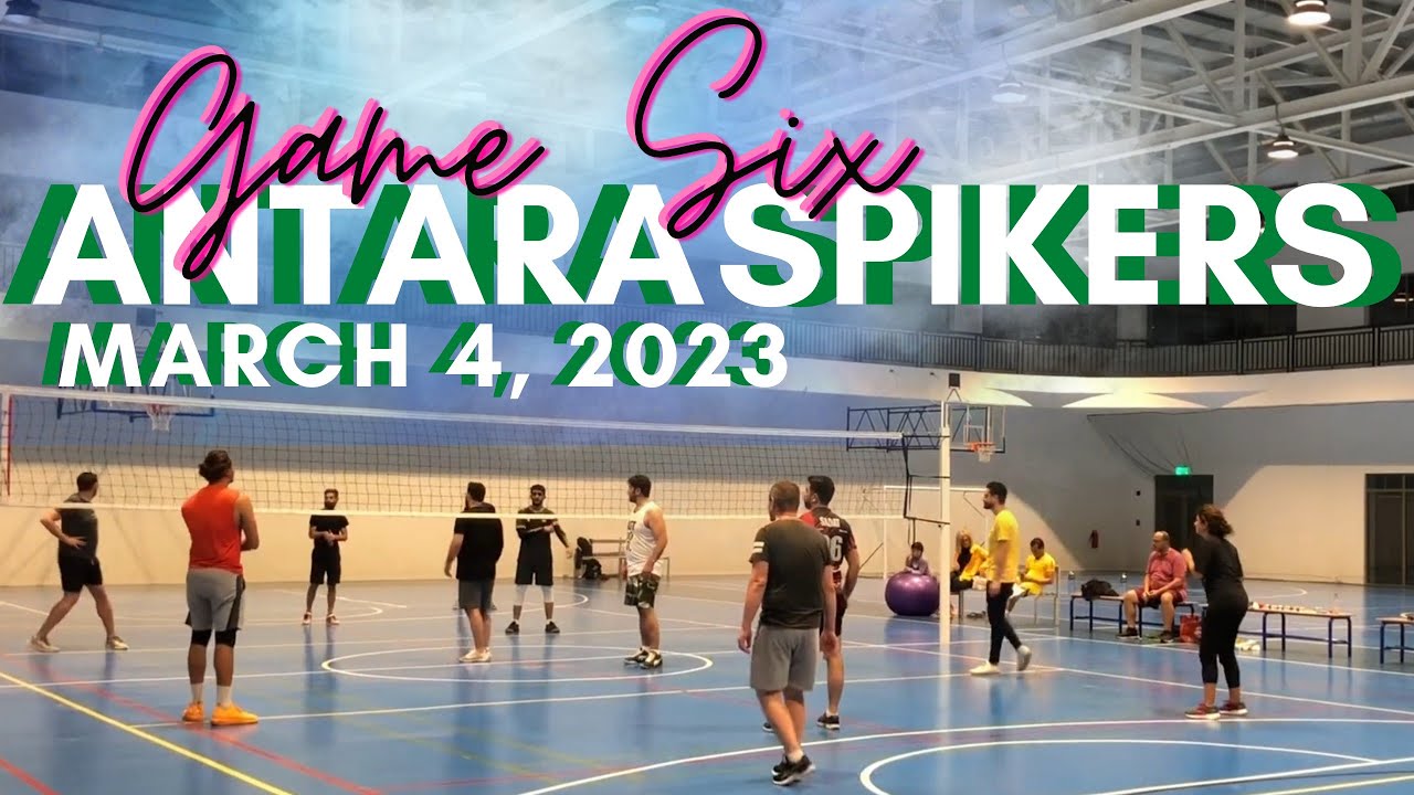 Antara Spikers - Game 6 - March 4, 2023 - YouTube