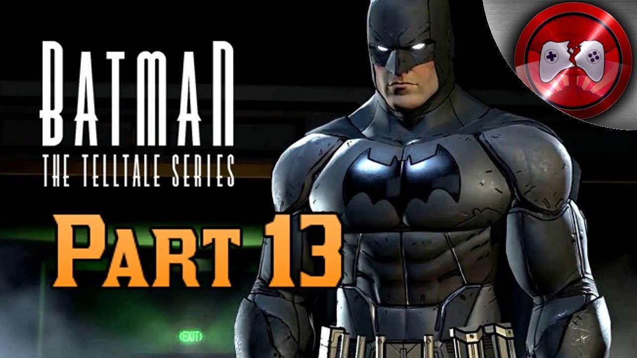 Batman: The Telltale Series - Part 13 - Der Ursprung von Lady Arkham ...