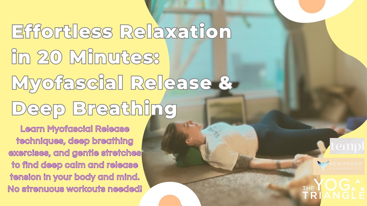 Discover Deep Relaxation Techniques: 20 minute Myofascial Release and ...