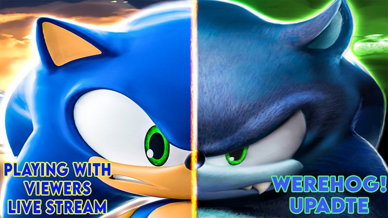 Live | Sonic Speed Simulator WEREHOG Update | Playing With Viewers ...