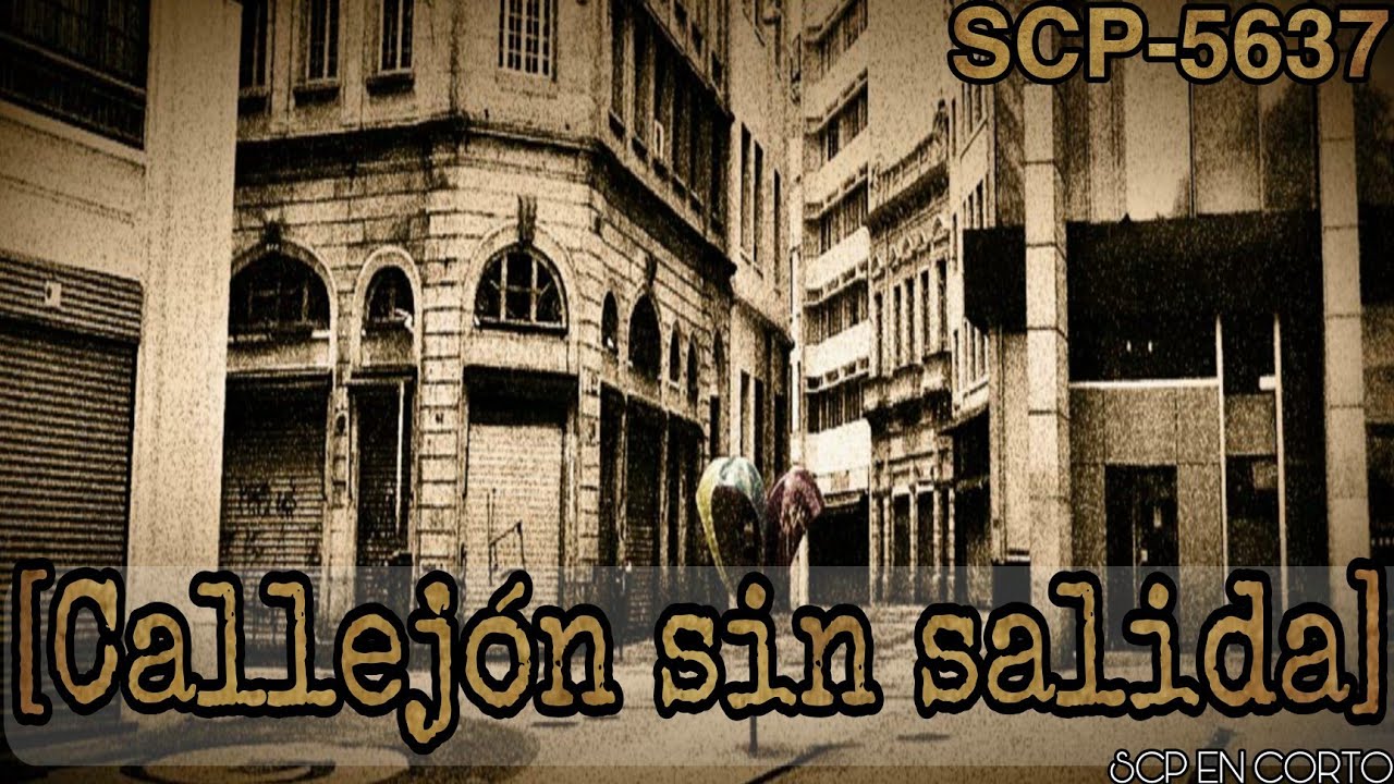 SCP-5637 [Callejón sin salida] (SCP EN CORTO) SCP en 4 minutos o menos ...