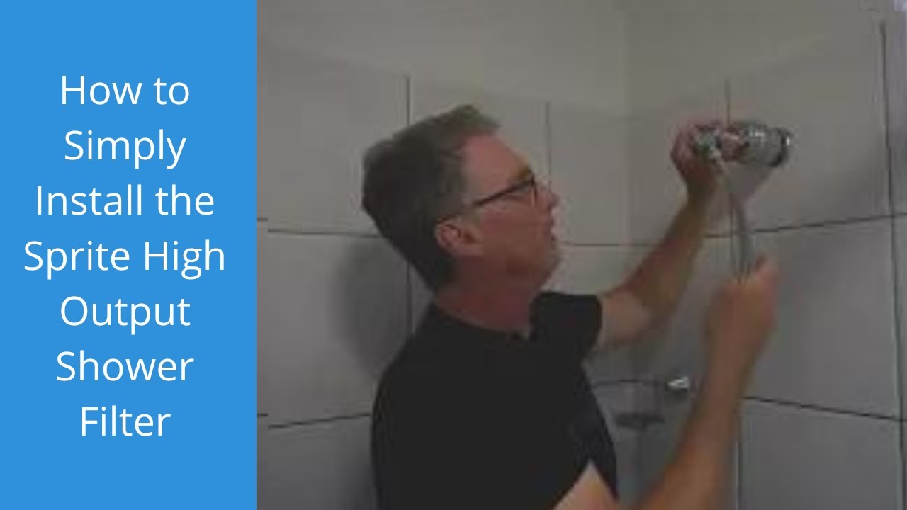 How to Install the Sprite High Output Shower Filter - YouTube