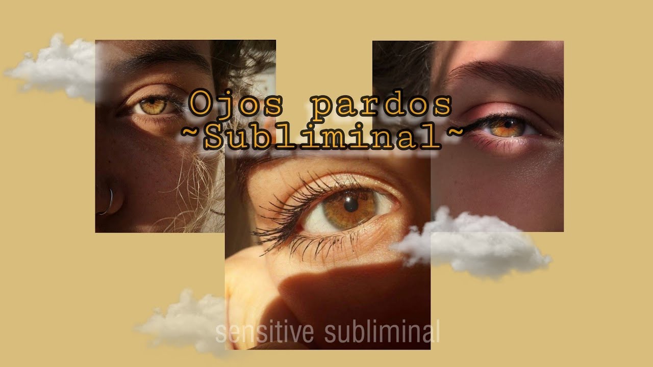 *[Poderoso] * Ojos pardos~ Audio subliminal - YouTube