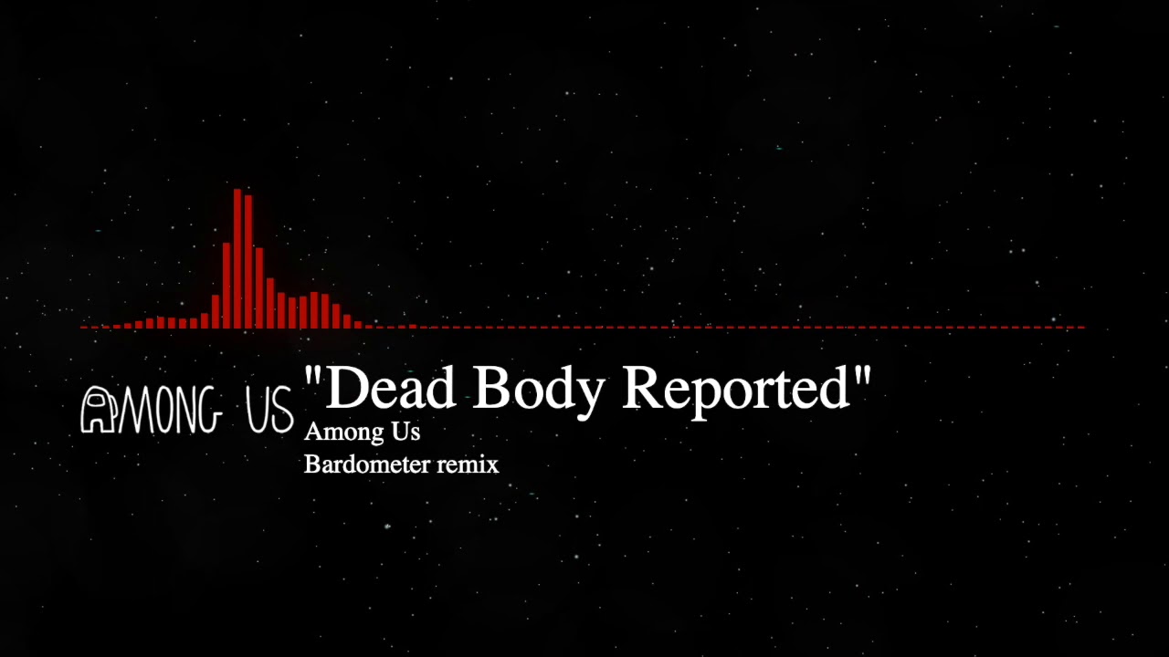"Dead Body Reported" | Bardometer Remix | Among Us - YouTube