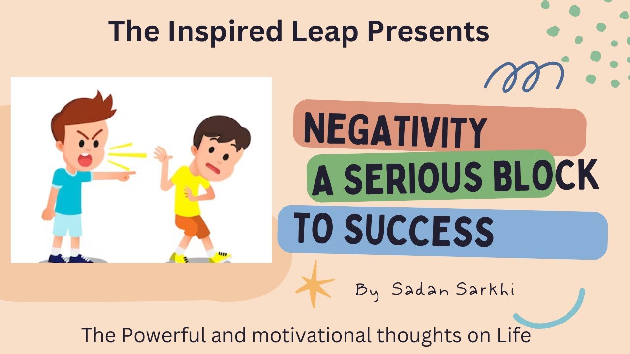 Negativity A Serious Block to Success | The powerful, inspirational and ...