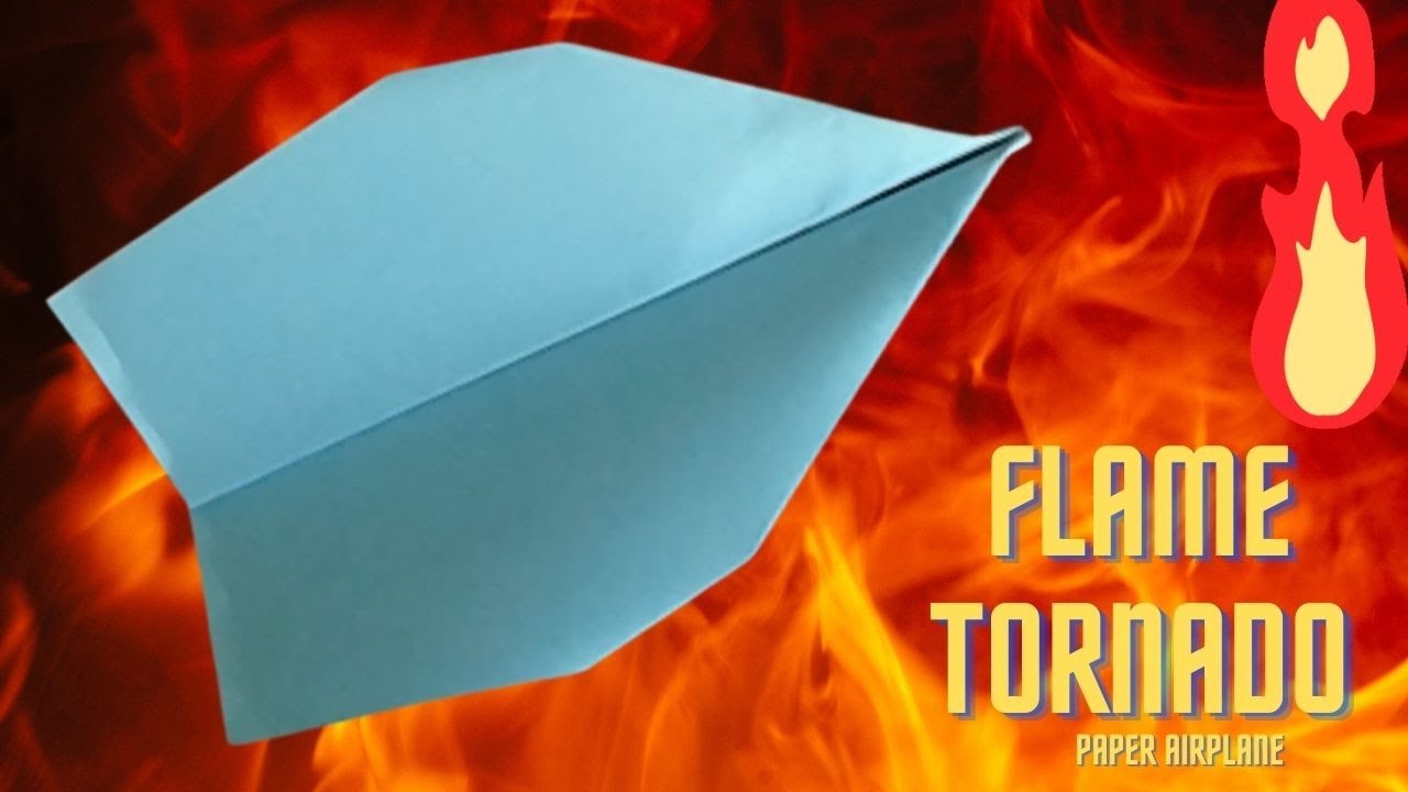 How to Make a Flame Tornado Paper Plane? / Interesting Facts About ...