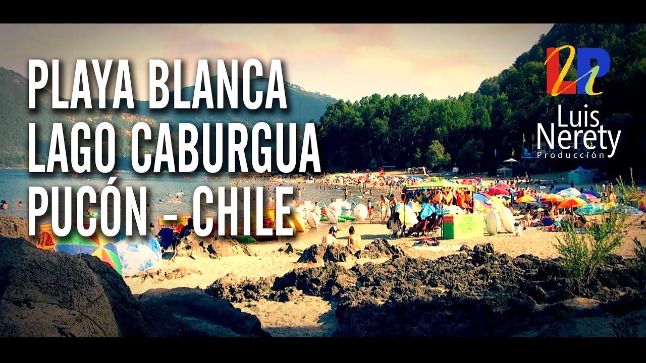 Playa Blanca, Lago Caburgua, Pucón - CHILE / CINEMATIC STYLE - YouTube