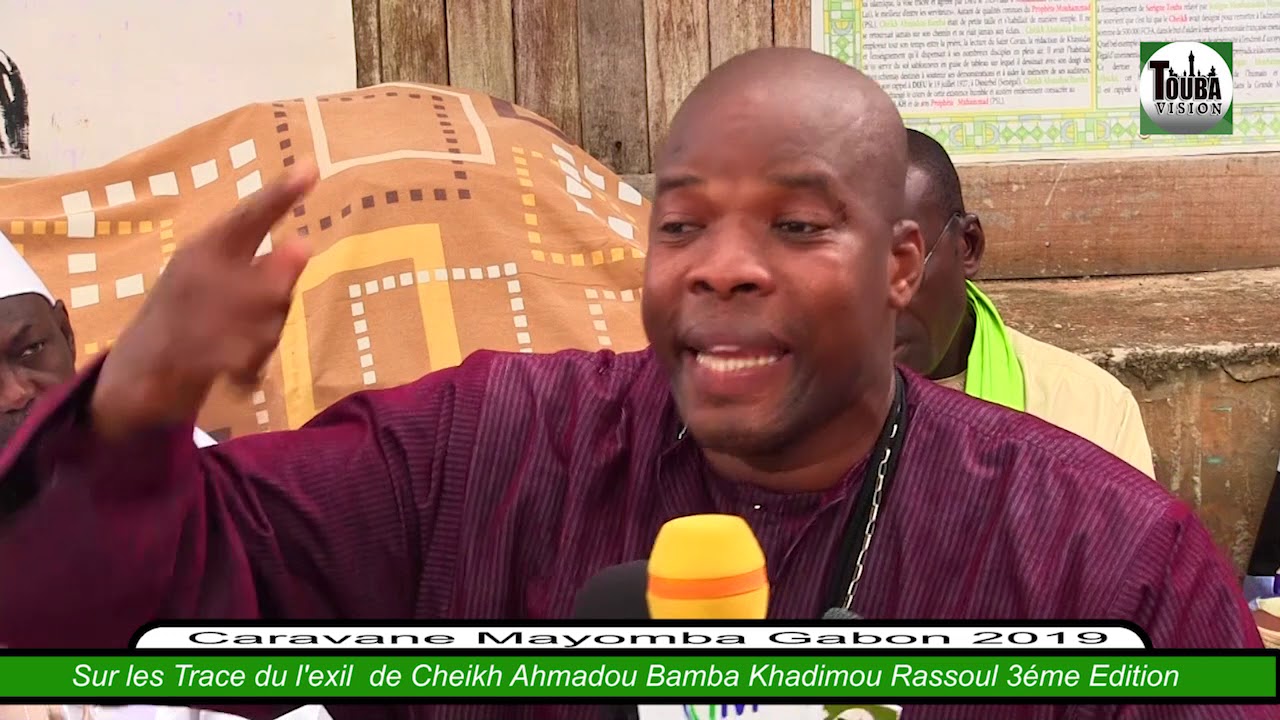 Caravane Mayumba Gabon 2019 Ouverture Serigne Mame Mor Mbaye Yonou ...