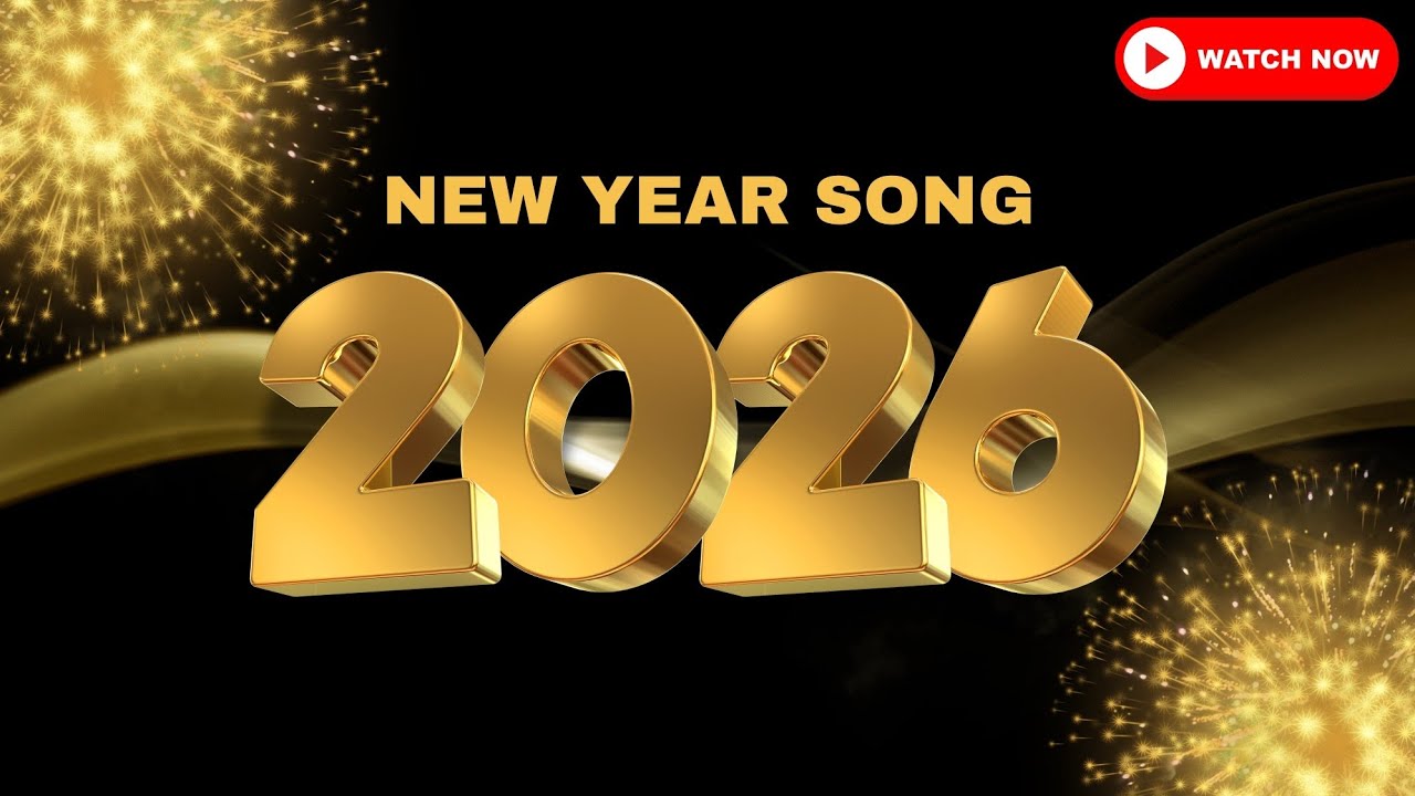 Happy New Year 2026 | Happy New Year Song 2026 | Sing , Dance ...