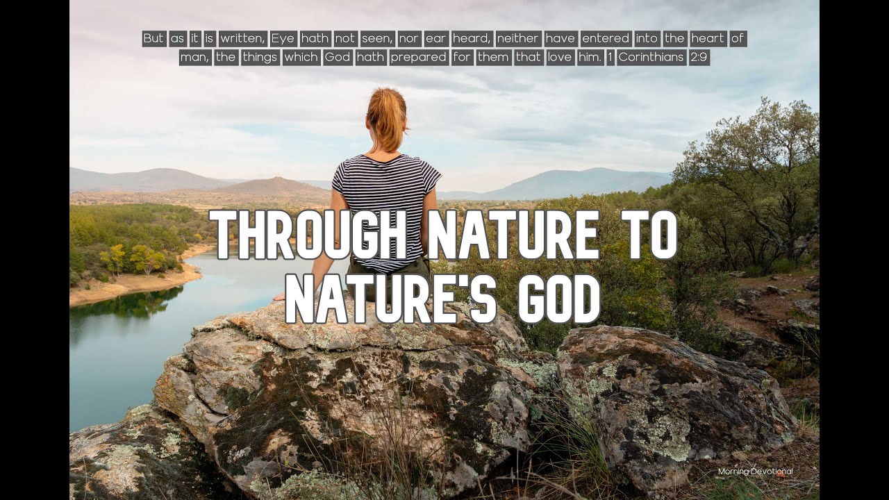 Through Nature to Nature's God - Today's Morning Devotional 5-22-23 ...