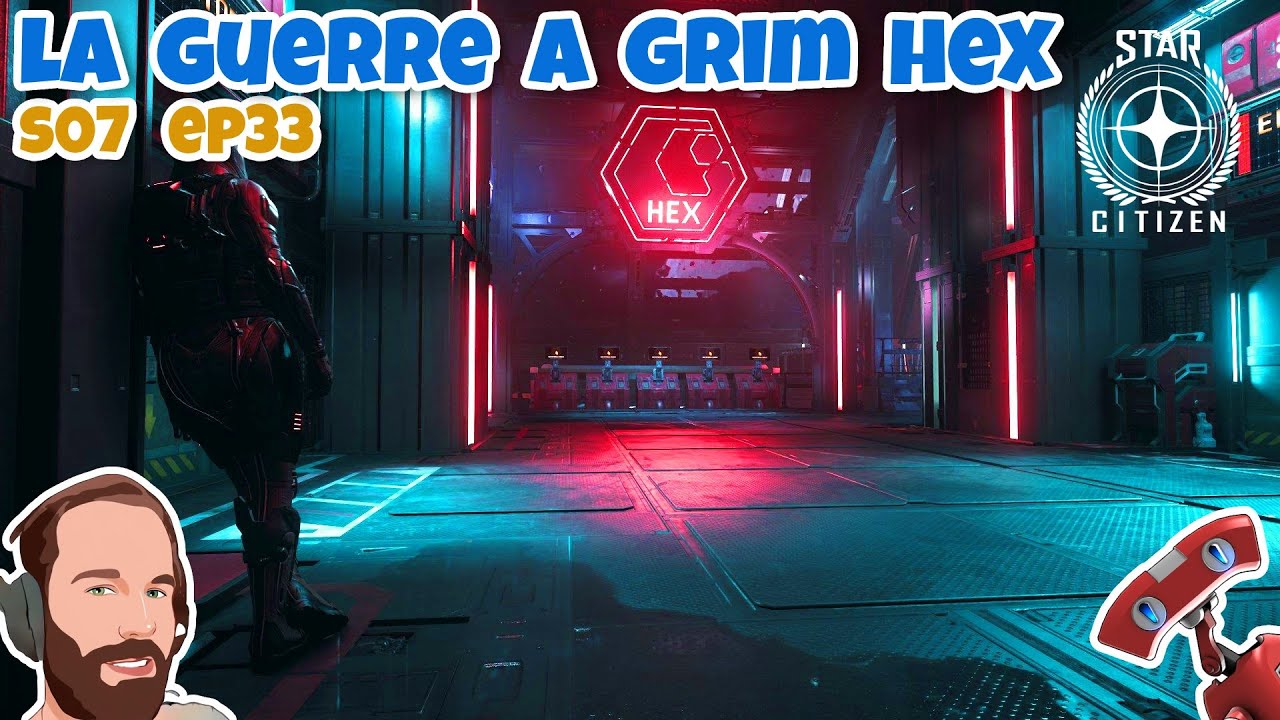 Star Citizen - S07 EP33 C'est la guerre à Grim HEX venez m'aider Help ...