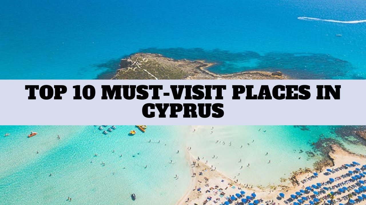 Top 10 Places you MUST VISIT in CYPRUS | EXPLORING CYPRUS - YouTube