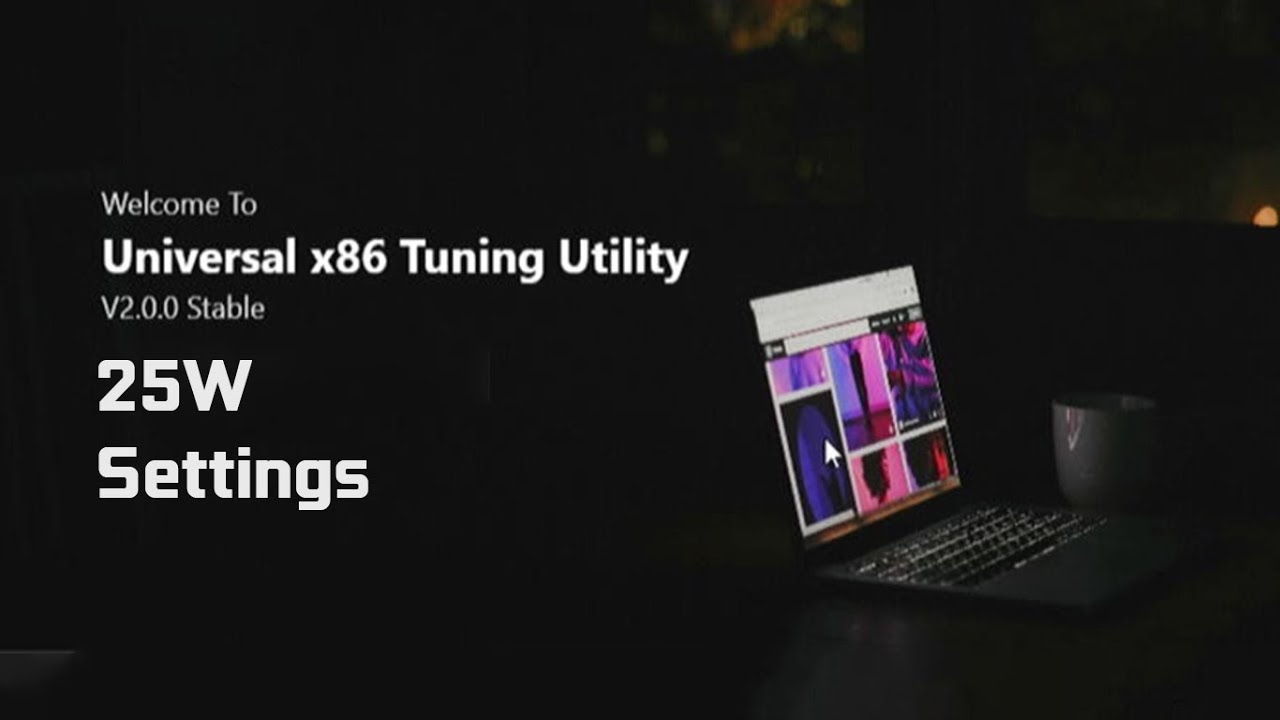 25W TDP UXTU Settings Tutorial - YouTube