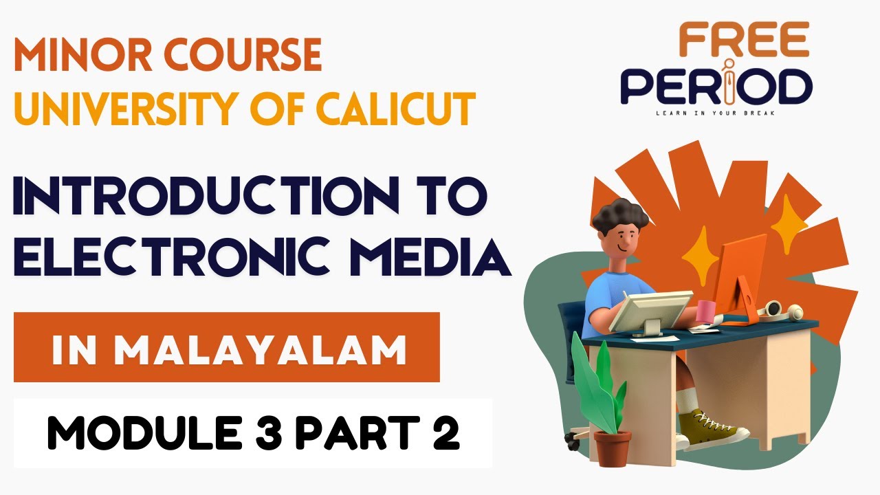 Introduction to Electronic Media | Module 3 | Part 2 | Calicut University | FYUGP | Journalism ...