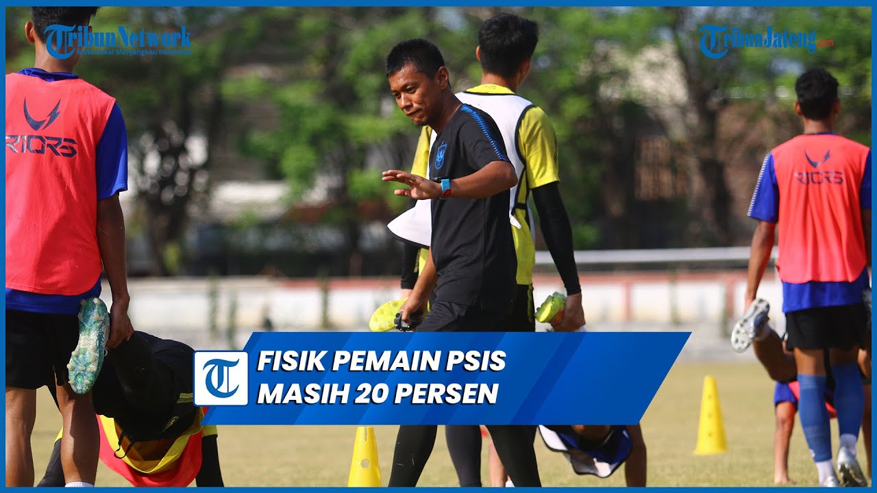 Alex Aldha Yudi: Fisik Pemain PSIS Semarang Masih 20 Persen - YouTube