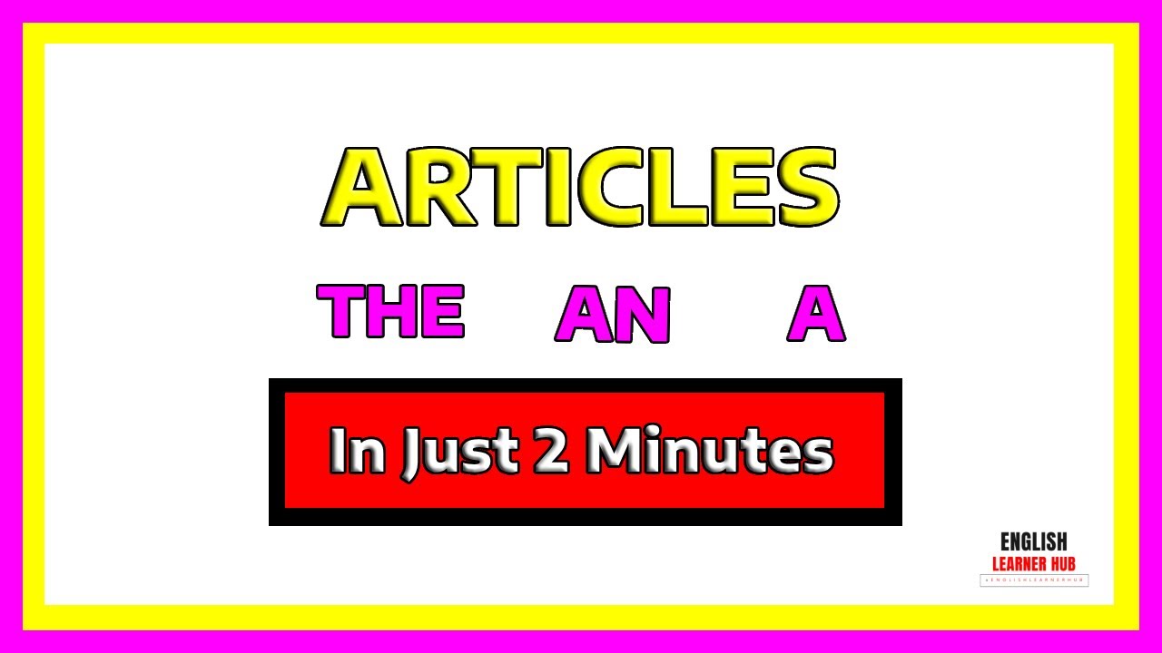 ENGLISH ARTICLES | LEARN ENGLISH ARTICLES IN LESS THAN 2 MINUTES | # ...
