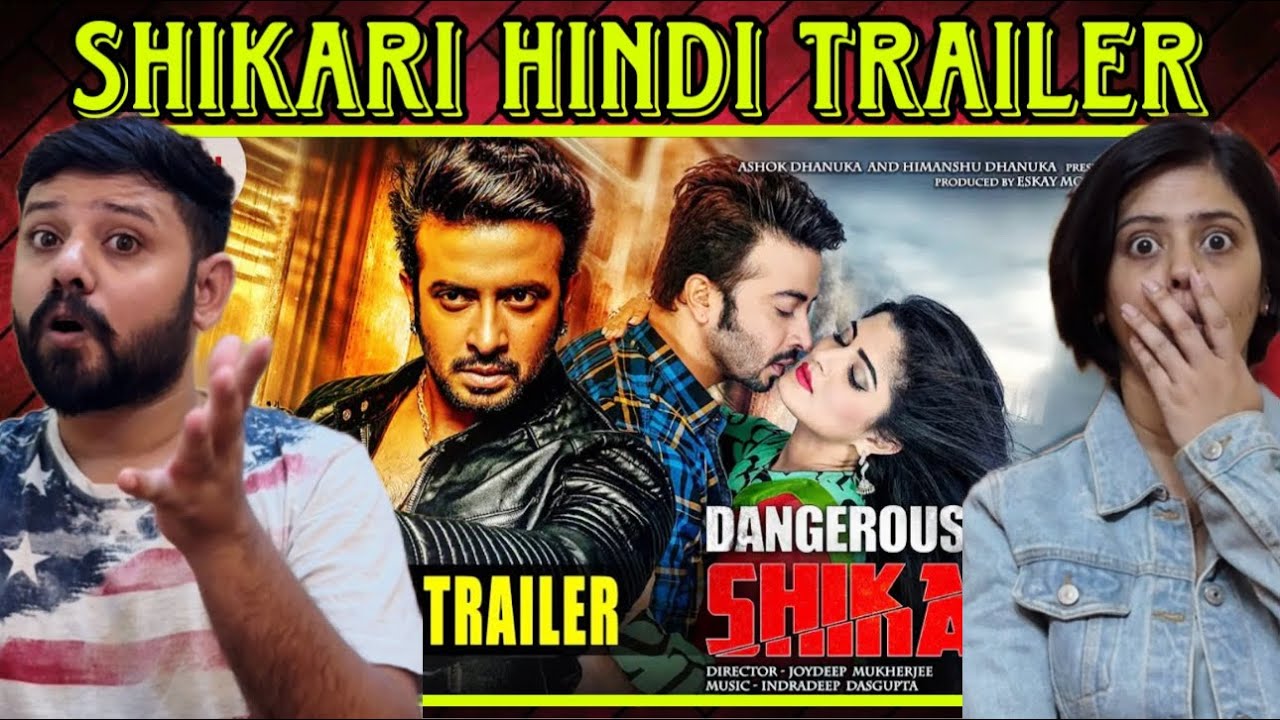 Dangerous Shikari Official Hindi Trailer Reaction | Shakib Khan | Srabanti | Rahul Dev | - YouTube
