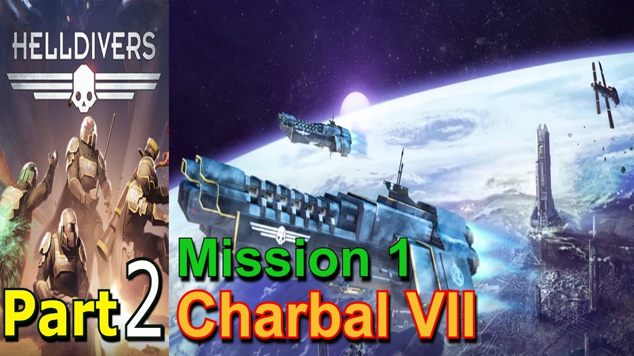 Helldivers Part 2 On Charbal VII Walkthrough Gameplay Campaign Mission Single Player Lets Play ...
