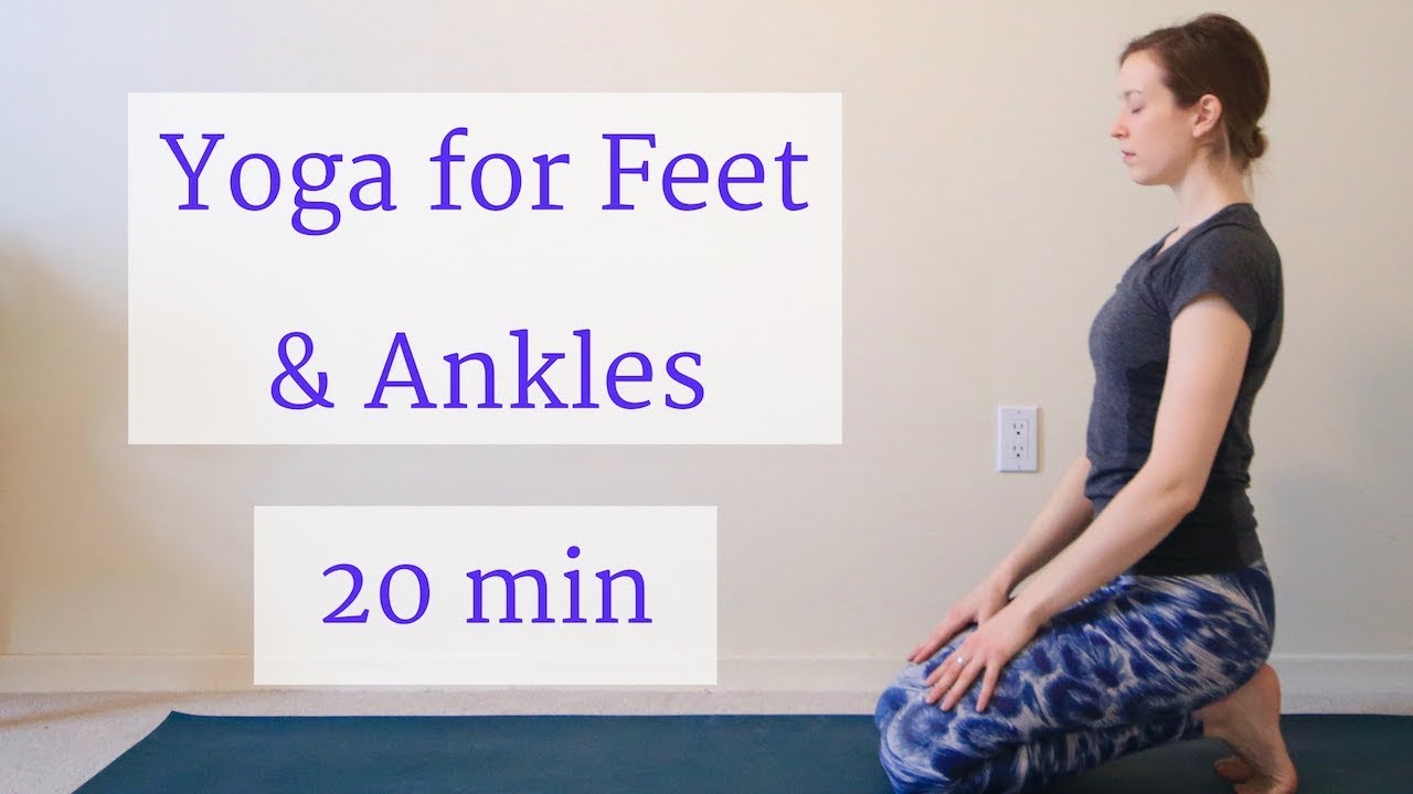 Yoga for Feet and Ankles (20 minutes) - YouTube