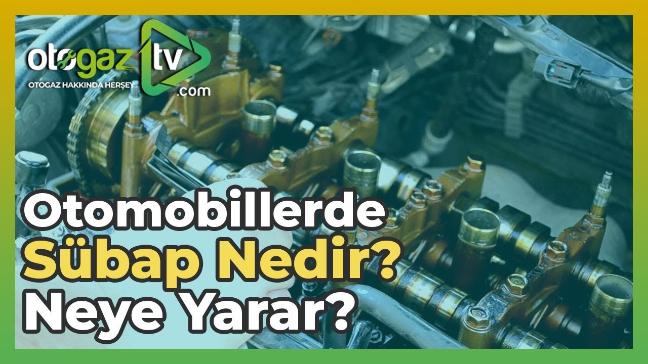 Subap Nedir ? Subap Ayarı Neden Yapılmalıdır ? - YouTube