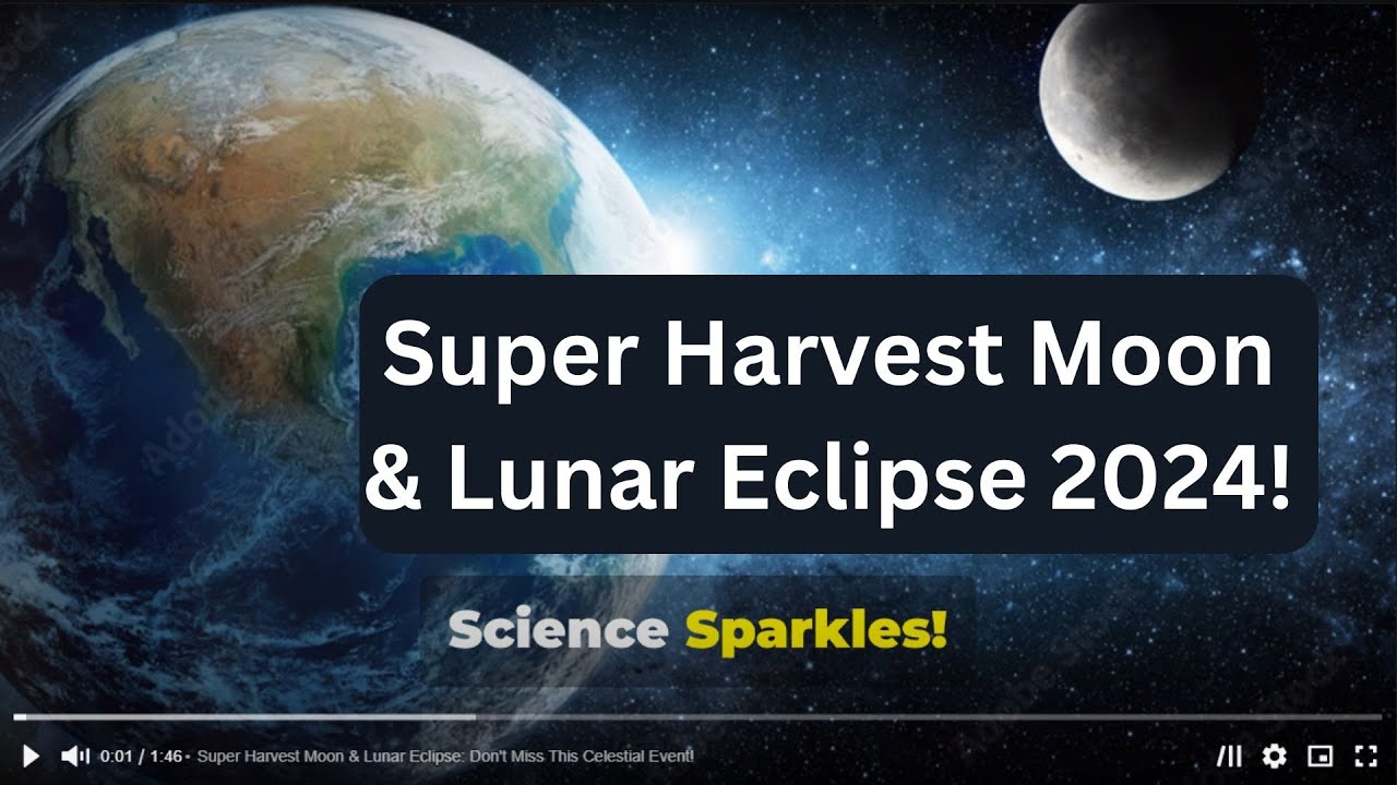 Super Harvest Moon & Lunar Eclipse 2024: A Rare Cosmic Show You Can’t ...
