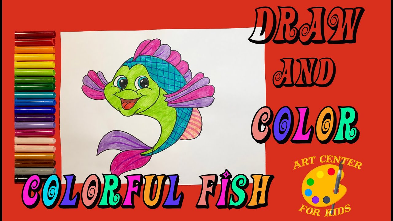 Learn How to Draw and Color Colorful Fish for Kids | Teaching drawing ...