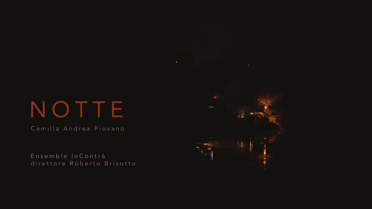 NOTTE - CAMILLA ANDREA PIOVANO (Ensemble InContrà) - YouTube