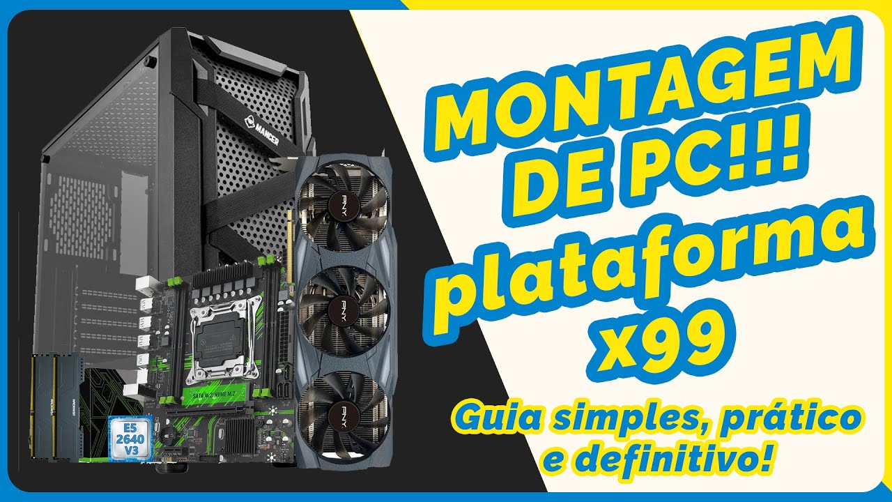 MONTAGEM DE PC KIT XEON X99: GUIA SIMPLES, PRÁTICO E DEFINITIVO! - YouTube