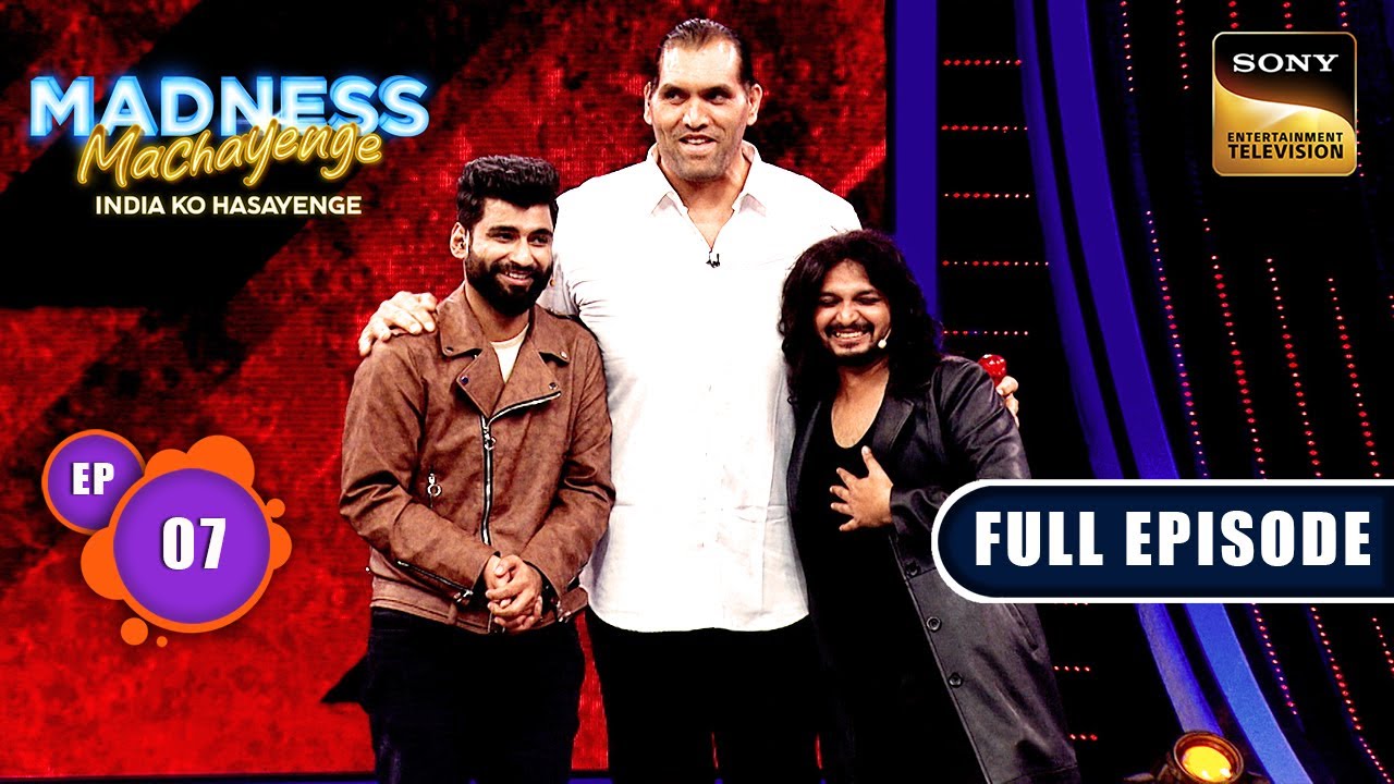 Big Laughs With The Great Khali | Madness Machayenge | Ep 7 | Full Ep ...