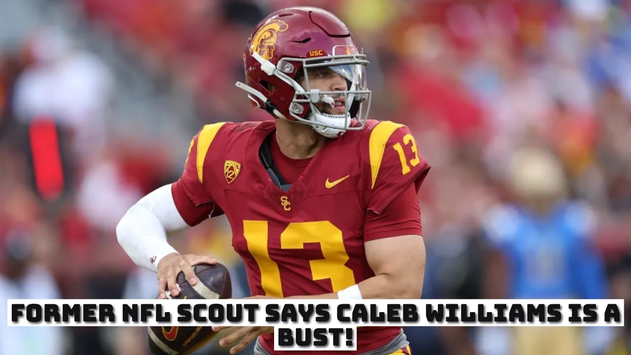 REPORT: Former NFL Scout Says "Caleb Williams Is A Bust!" - YouTube